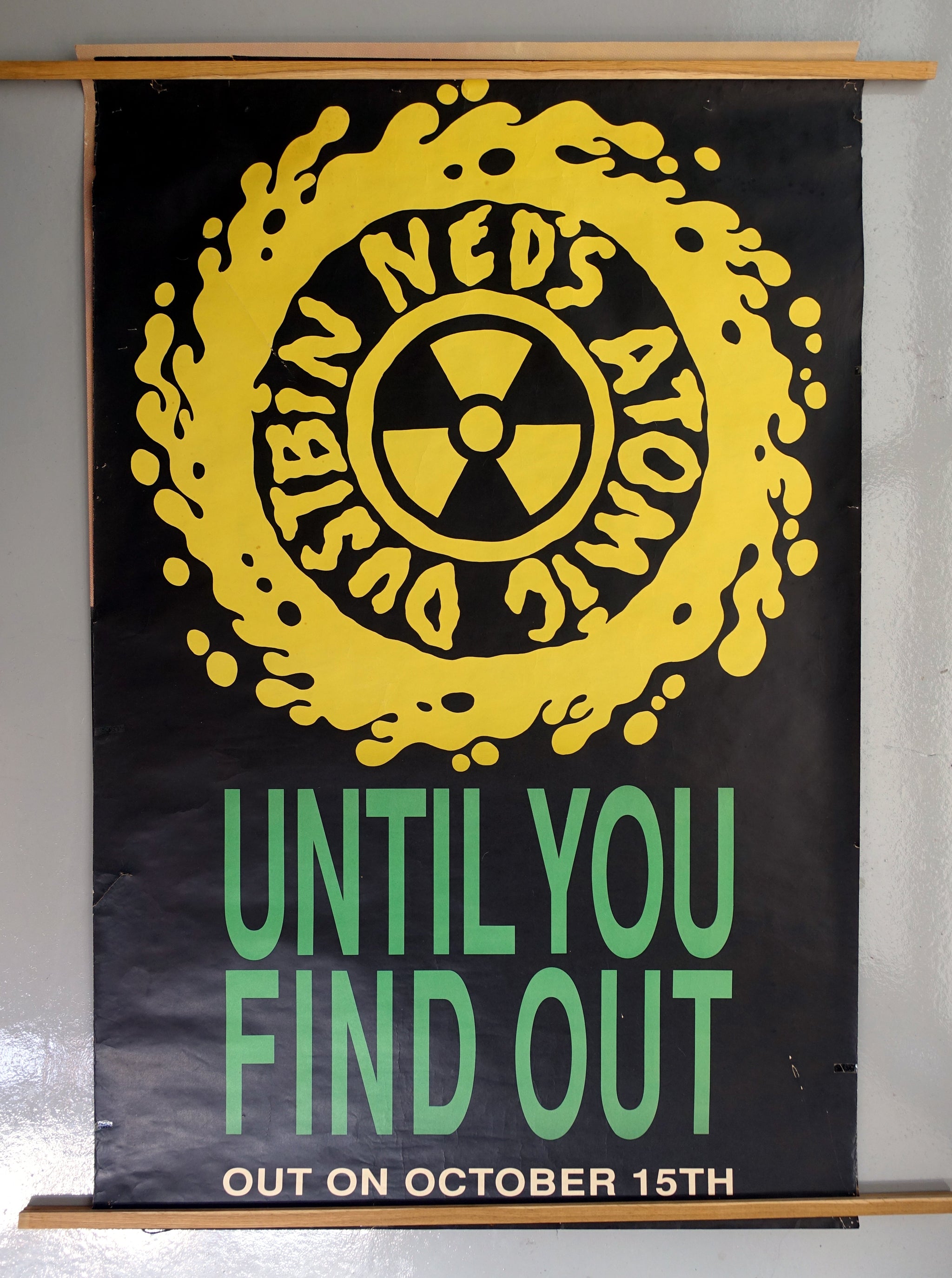 Ned's Atomic Dustbin - Until You Find Out 40" X 60" 1990 Subway Promo